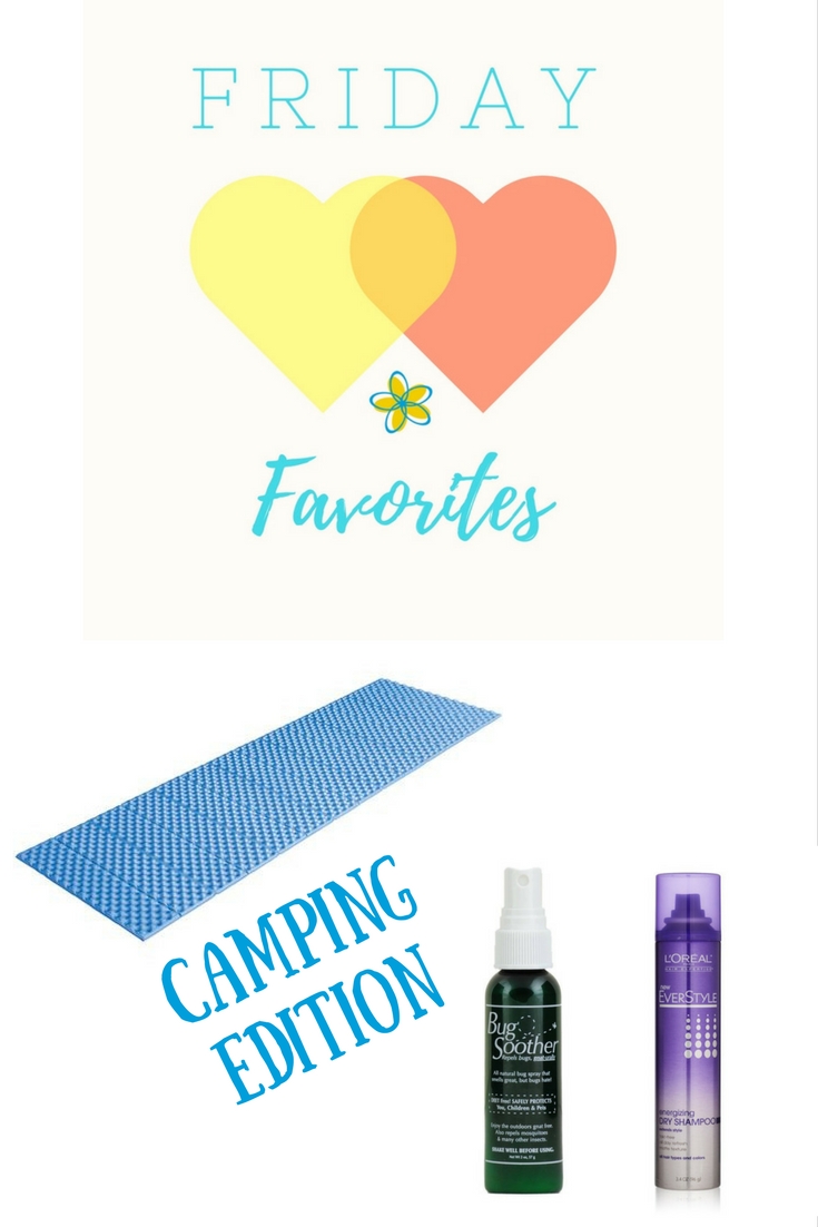 Friday Favorites :: Camping Edition- July 2017